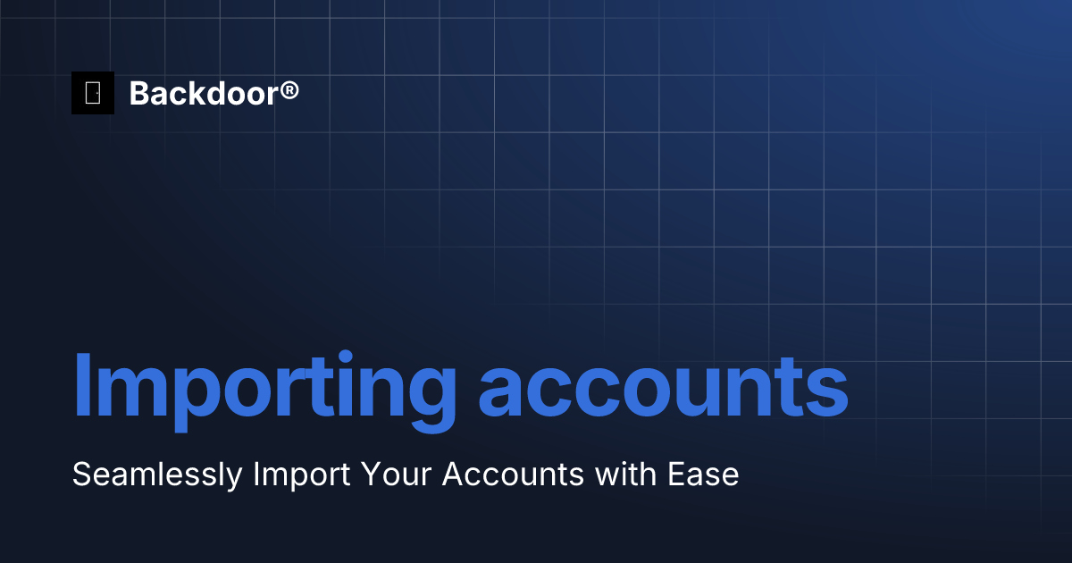 Importing accounts | Backdoor®
